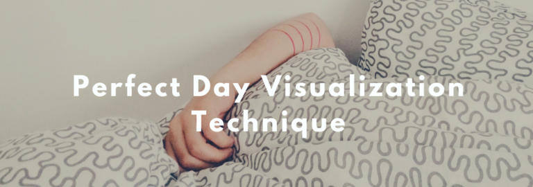 Your Perfect Day Visualization Technique to Make it Real